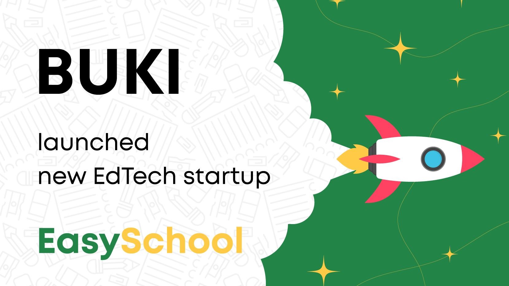 Сервіс BUKI запустив EdTech-стартап EasySchool, орієнтований на шкільну освіту — UASpectr